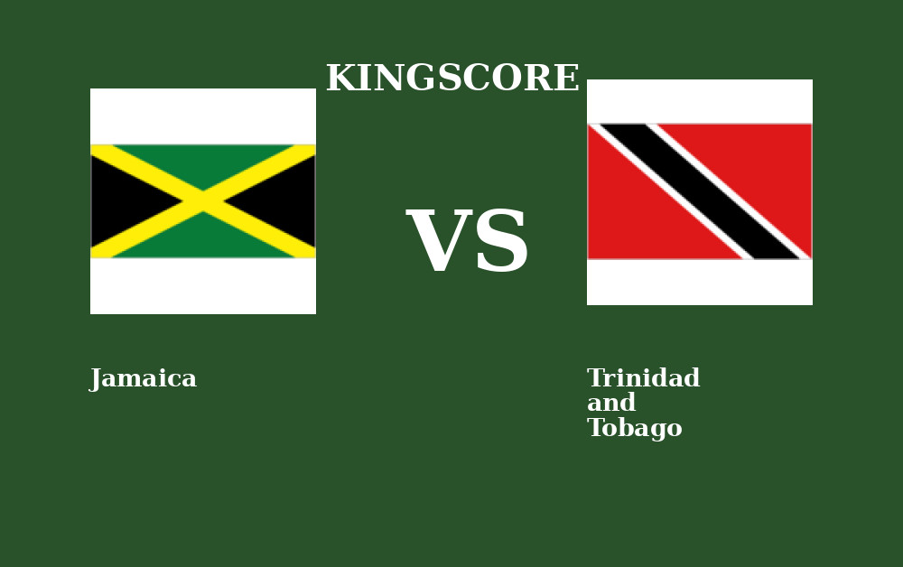Jamaica vs Trinidad and Tobago Live Match, H2h, Results on KingScore